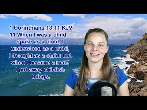 1 Corinthians 13:11 KJV - The Mind, Thoughts - Scripture Songs