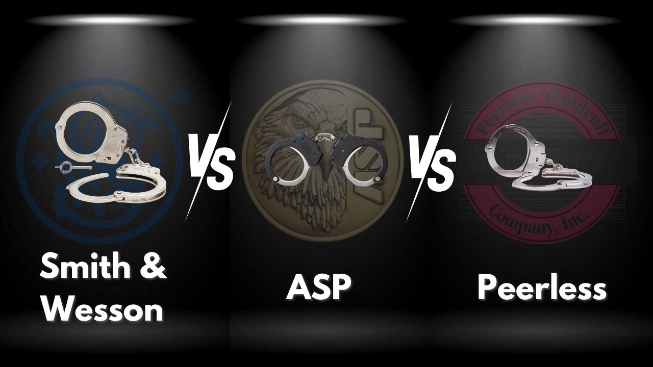 Smith & Wesson vs. ASP vs. Peerless: Handcuff Comparison for Law Enforcement