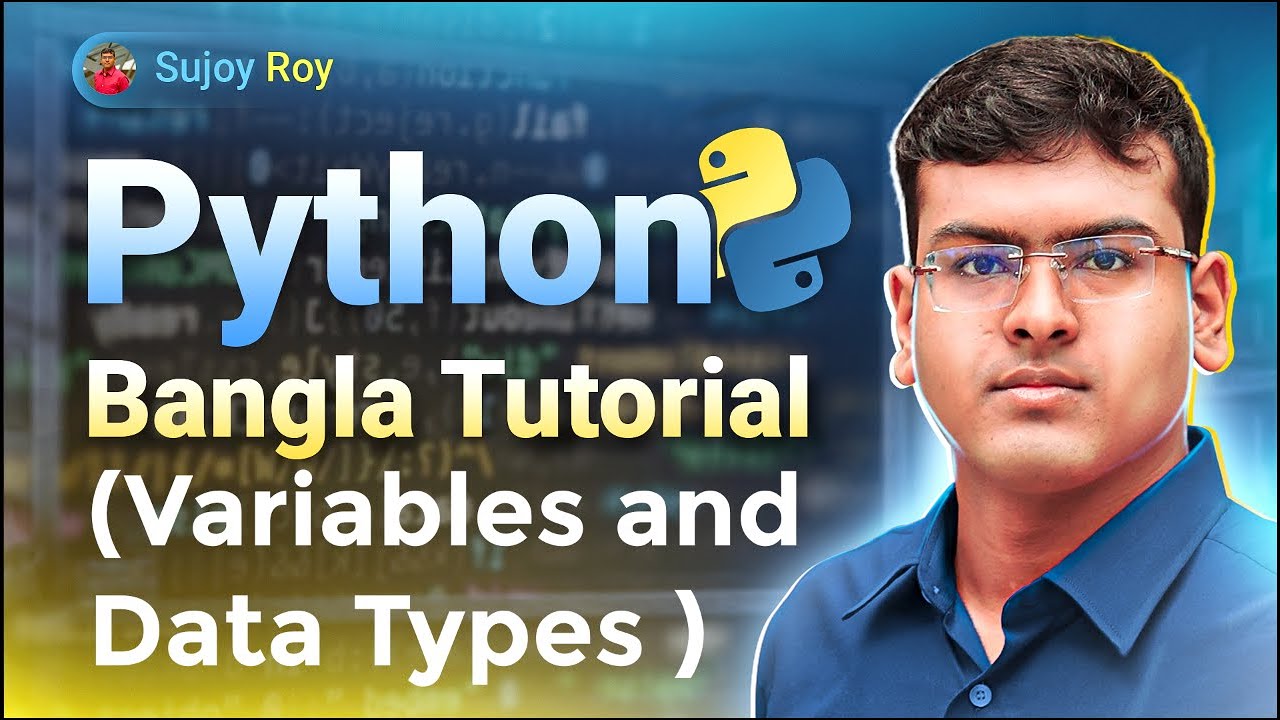 Python Bangla Tutorial |  Lecture 04  | Python Variables and Data Types