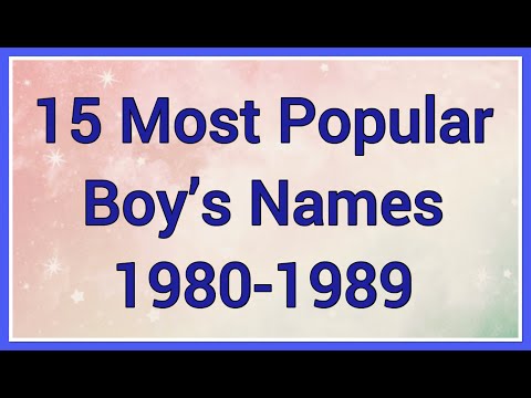 15 Most Popular Boy’s Names 1980 - 1989