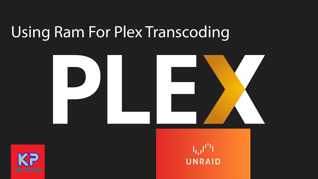 Using Ram For Plex Transcoding (Unraid 6.7.2)