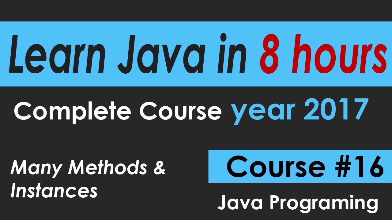 Java Programming Tutorial 16 Many Methods and Instances -- learn java Course in 8 hours