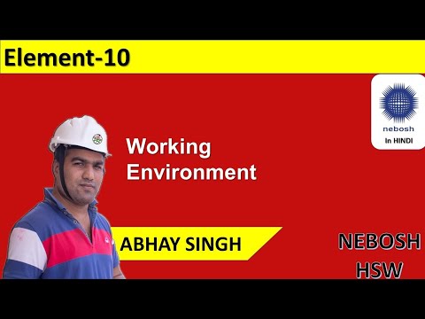 NEBOSH HSW Element 10 working Environment