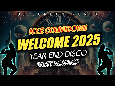 Welcome 2025! | New Year Countdown & Nonstop Disco Party Remix ( DjJurlan Remix ) [Year End Party]