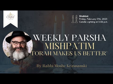 Weekly Parsha - Mishpatim "Torah makes us Better" with Rabbi Moshe Krasnianski - Chabad TMR