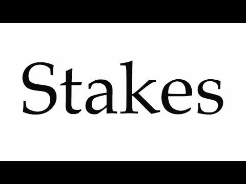 How to Pronounce Stakes