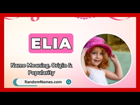 Elia - Baby Girl Name Meaning, Origin & Popularity - RandomNames.com
