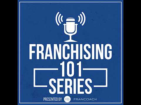 Franchising 101 - Episode Eleven - What is the Franchise Disclosure Document (FDD)?
