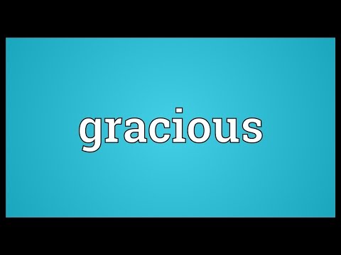 Gracious Meaning