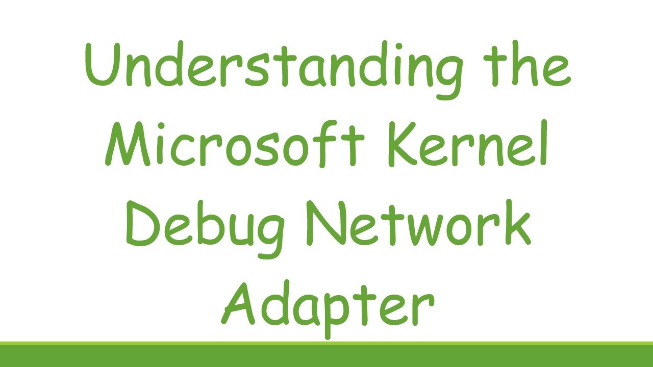 Understanding the Microsoft Kernel Debug Network Adapter