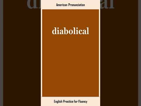 diabolical, How to Say or Pronounce DIABOLICAL in American, British English, Pronunciation