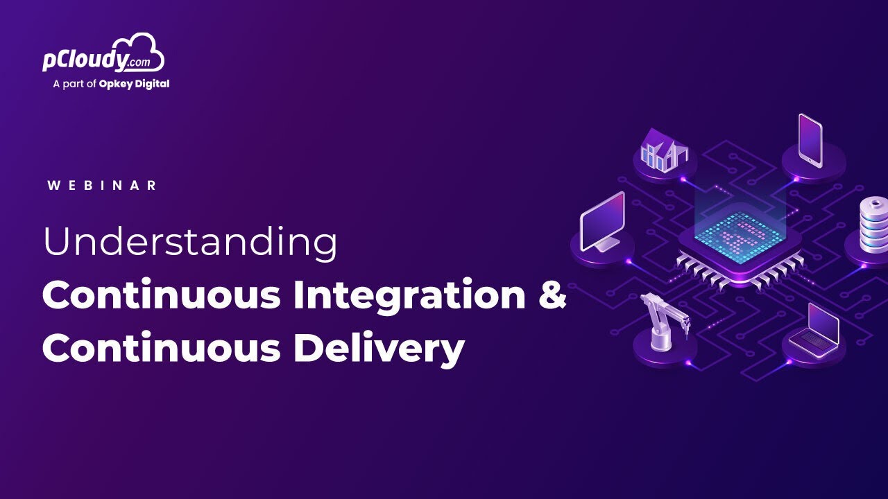 Understanding Continuous Integration & Continuous Delivery