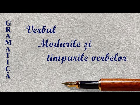 VERBUL - MODURILE SI TIMPURILE VERBELOR | GRAMATICA