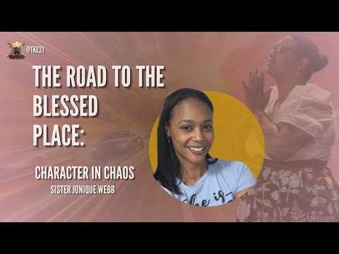 Inherited Chaos // Road To The Blessed Place // Sister Jonique Webb