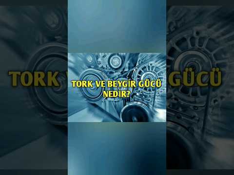🏍️ Tork ve Beygir gücü nedir?