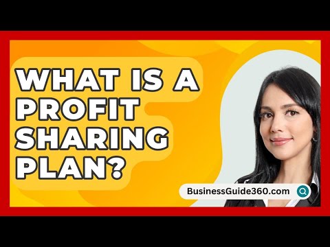 What Is A Profit Sharing Plan? - BusinessGuide360.com