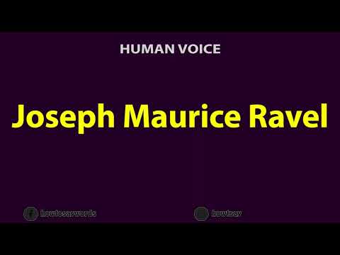 How to Pronounce Joseph Maurice Ravel