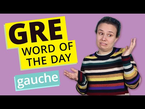 GRE Vocab Word of the Day: Gauche | GRE Vocabulary