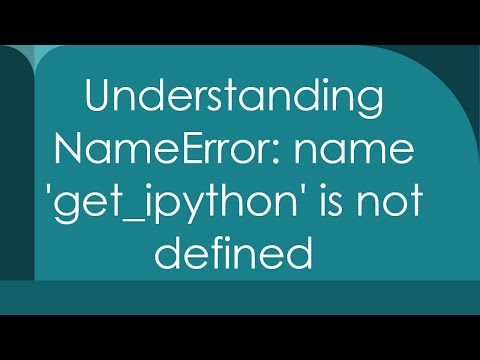 Understanding NameError: name 'get_ipython' is not defined