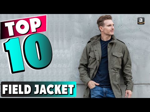 Best Field Jacket In 2025 - Top 10 New Field Jackets Review