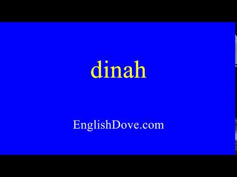 How to pronounce dinah in American English.