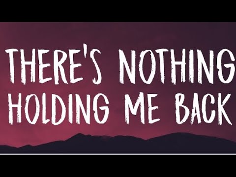 There nothing holding me back ( lyrics video)