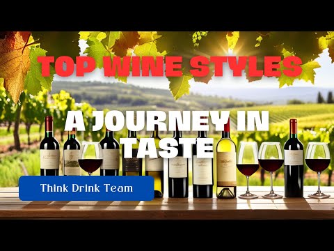 Top Wines Styles - An Exploration Through the Flavors