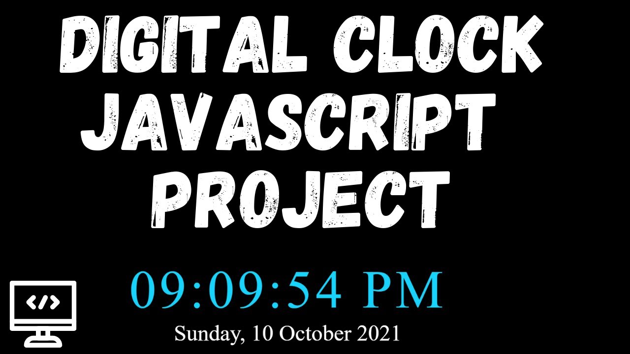 How to create a Digital Clock with Vanilla JavaScript, HTML and CSS