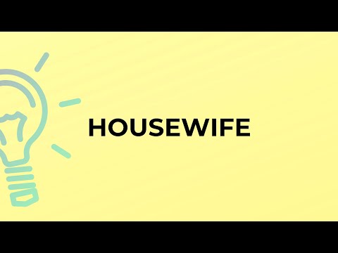 What is the meaning of the word HOUSEWIFE?