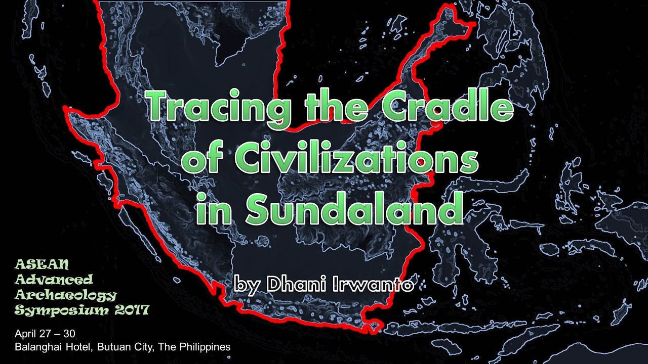 Presentation “Tracing the Cradle of Civilizations in Sundaland”