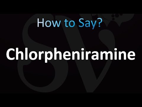 How to Pronounce Chlorpheniramine
