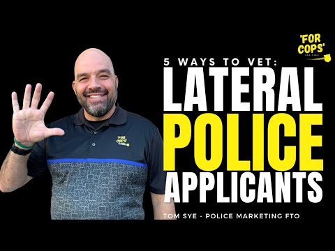 5 Ways to Vet Out of State Lateral Police Officer Applicants!
