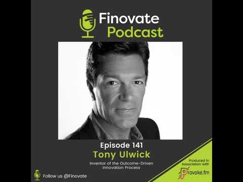 Finovate Podcast Episode 141: Tony Ulwick, inventor of the Outcome-Driven Innovation process