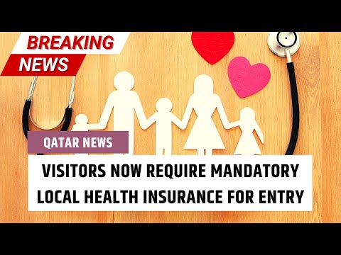 Effective from today, visitor visas to Qatar now require health insurance policy