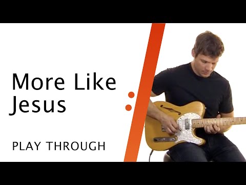 More Like Jesus // Kristian Stanfill // Lead Guitar Play Through
