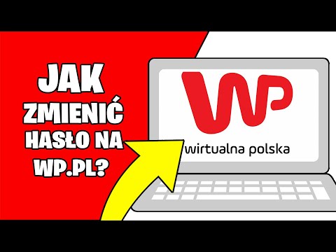 Jak zmienić hasło na wp.pl? Jak zmienic hasło na wirtualnej polsce? (POCZTA)