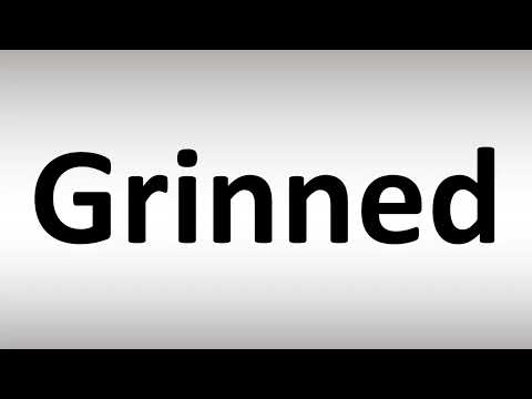 How to Pronounce Grinned