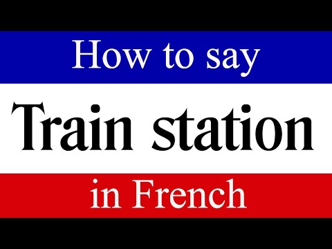 How To Say "Train Station" in French | Learn French Fast with Easy French Lessons