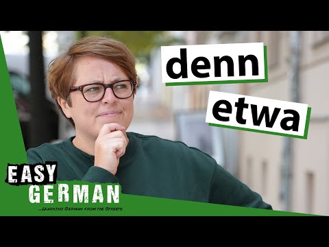 The Untranslatable Meanings of Denn & Etwa (German Modal Particles) | Super Easy German 237