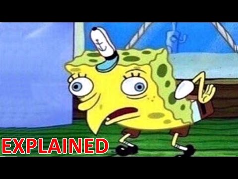 THE MOCKING SPONGEBOB MEME - EXPLAINED