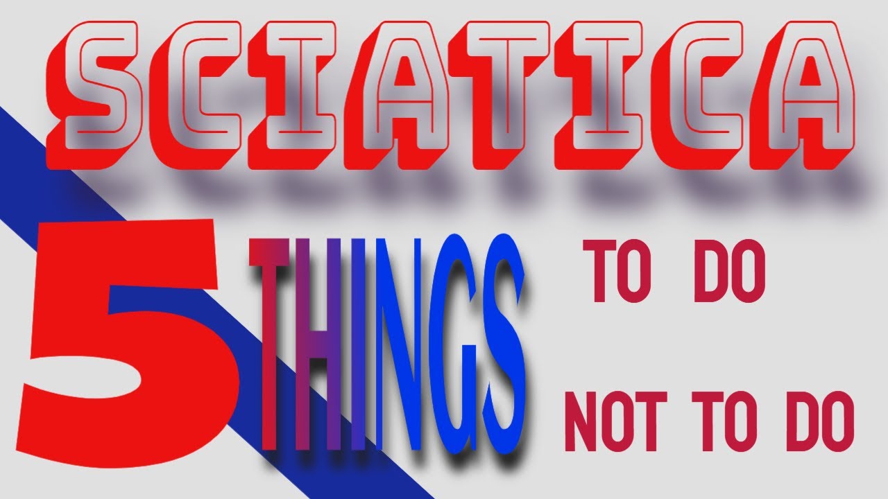 Sciatica Do's and Dont's