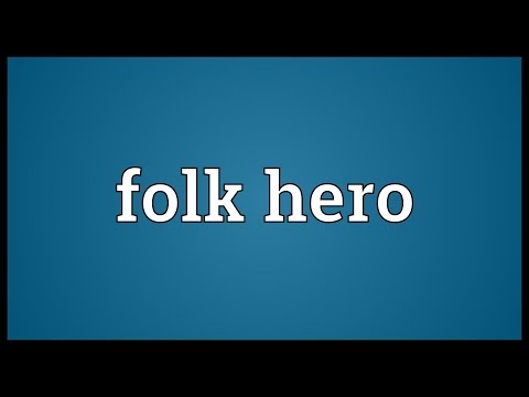 Folk hero Meaning