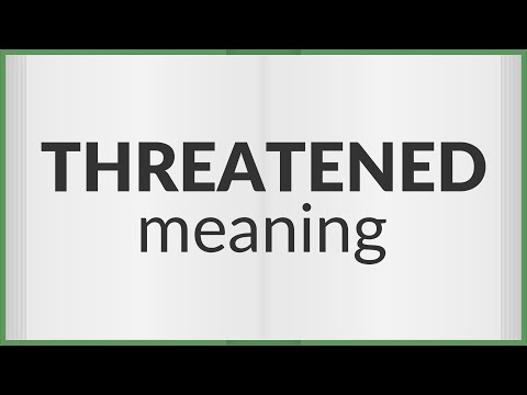 Threatened | meaning of Threatened