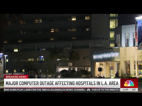 Los Angeles hospitals reeling from massive Microsoft outage