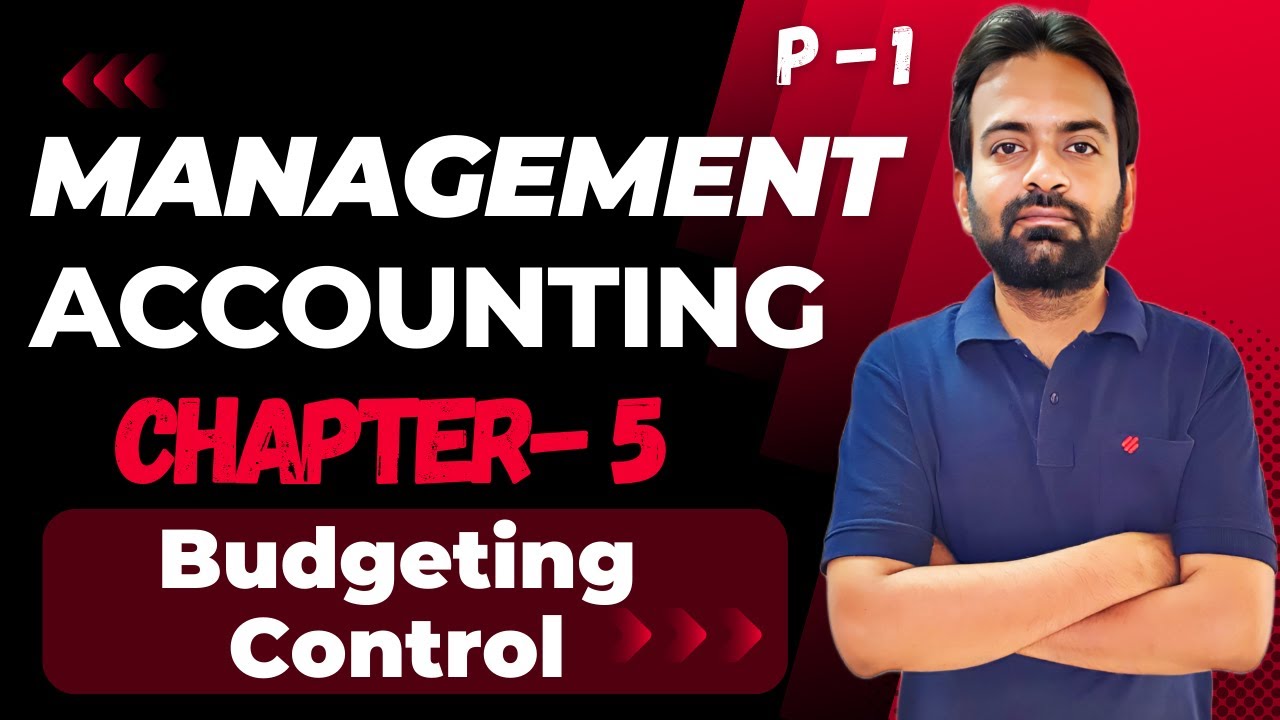 Budgeting Control part-1 | Management Accounting Chapter-5