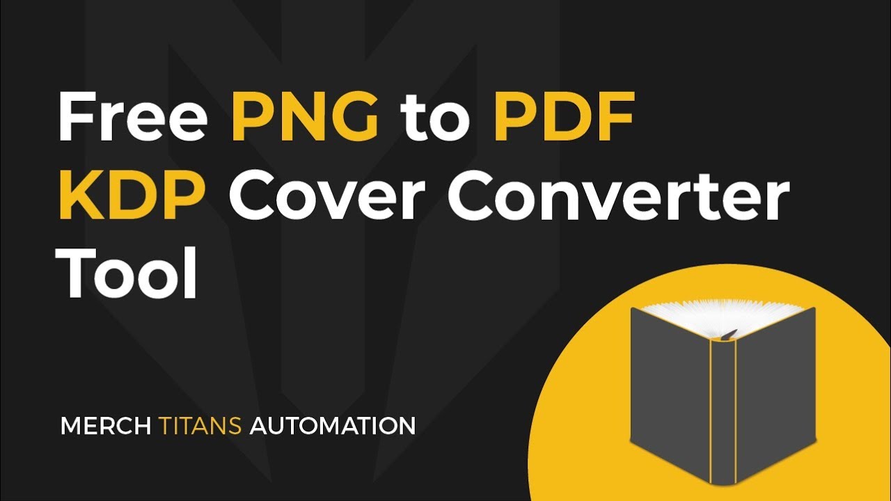 FREE PNG to PDF Cover Converter Tool for Kindle Direct Publishing | Amazon Merch Designs to KDP