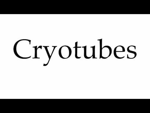 How to Pronounce Cryotubes