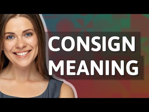 Consign | meaning of Consign