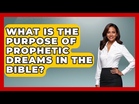 What Is the Purpose of Prophetic Dreams in the Bible? | Dream Discovery Den