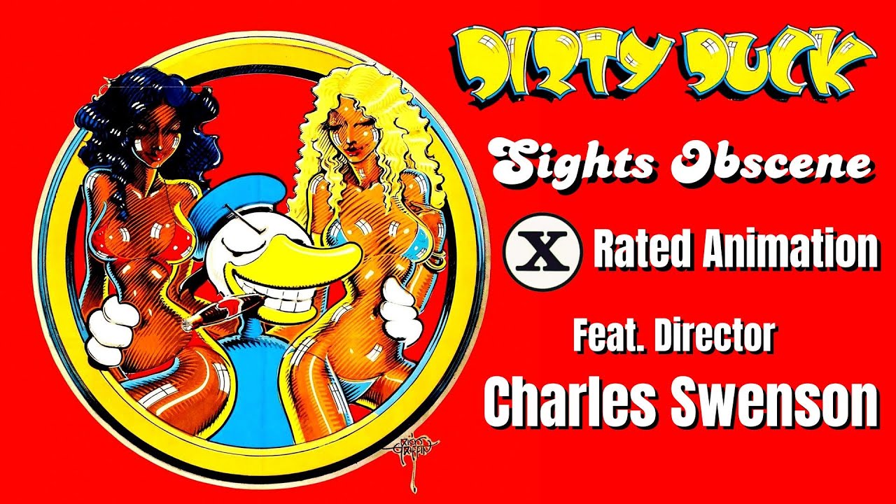 X Rated Animation: Dirty Duck ft Dir. Charles Swenson| A Docu-Mini